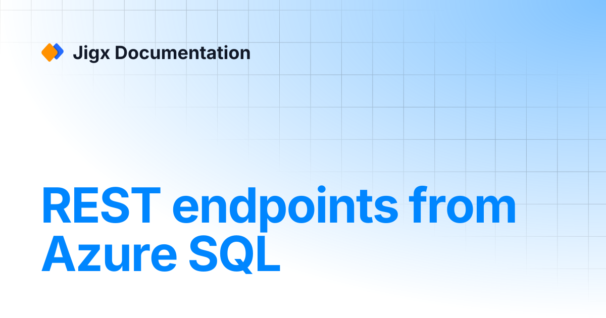 REST endpoints from Azure SQL | Jigx Documentation